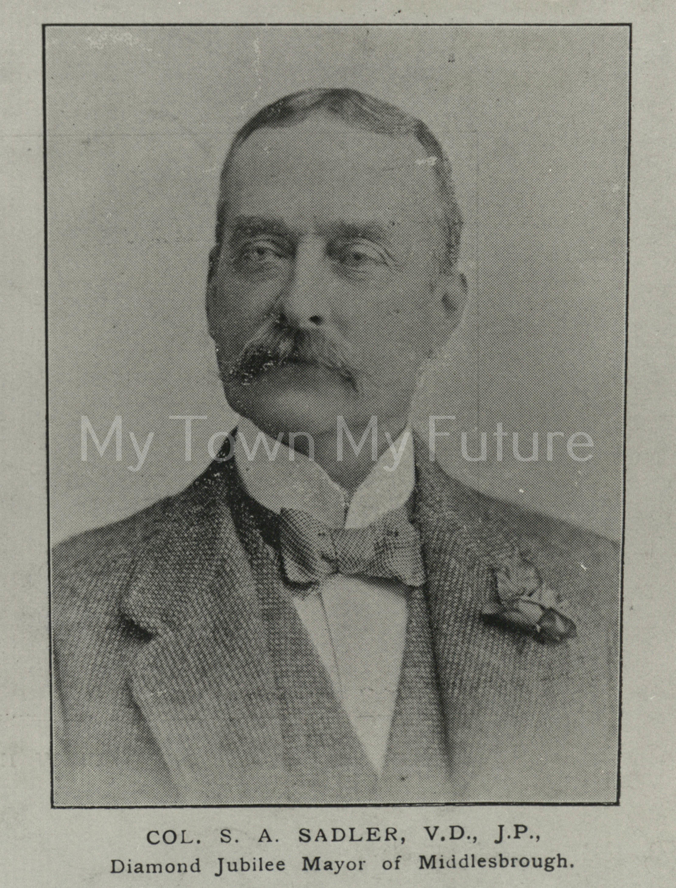 Col. Samuel A. Sadler, Mayor of Middlesbrough - My Town My Future